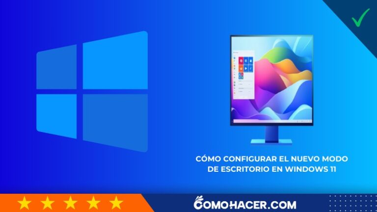 ¿Cómo configurar el nuevo modo de escritorio en Windows 11? - Usa la ...