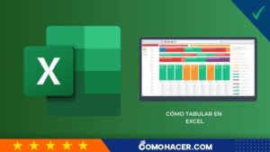 ¿Cómo tabular en Excel? - Aplica las herramientas más prácticas de Excel | Cómo hacer