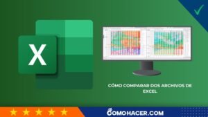 ¿Cómo comparar dos archivos de Excel? - Aprende a comparar archivos de Excel | Cómo hacer