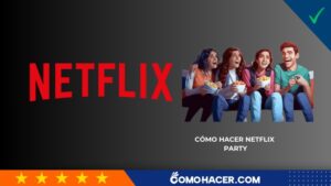¿Cómo hacer Netflix Party? - Disfruta del contenido de Netflix con tus ...
